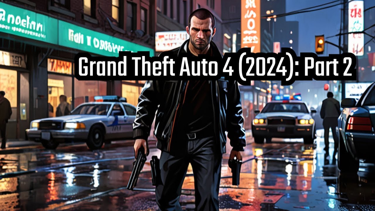 Grand Theft Auto 4 (2024): Part 2 - YouTube
