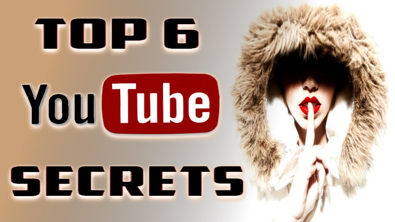 Top 6 Hidden Secrets of YouTube 2017 - YouTube