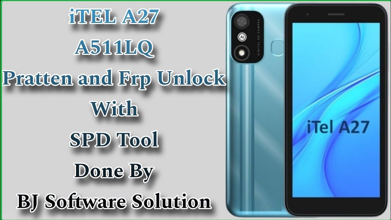 iTEL A27 A511LQ Pratten and Frp Unlock With SPD Tool Done By BJ Software Solution - YouTube