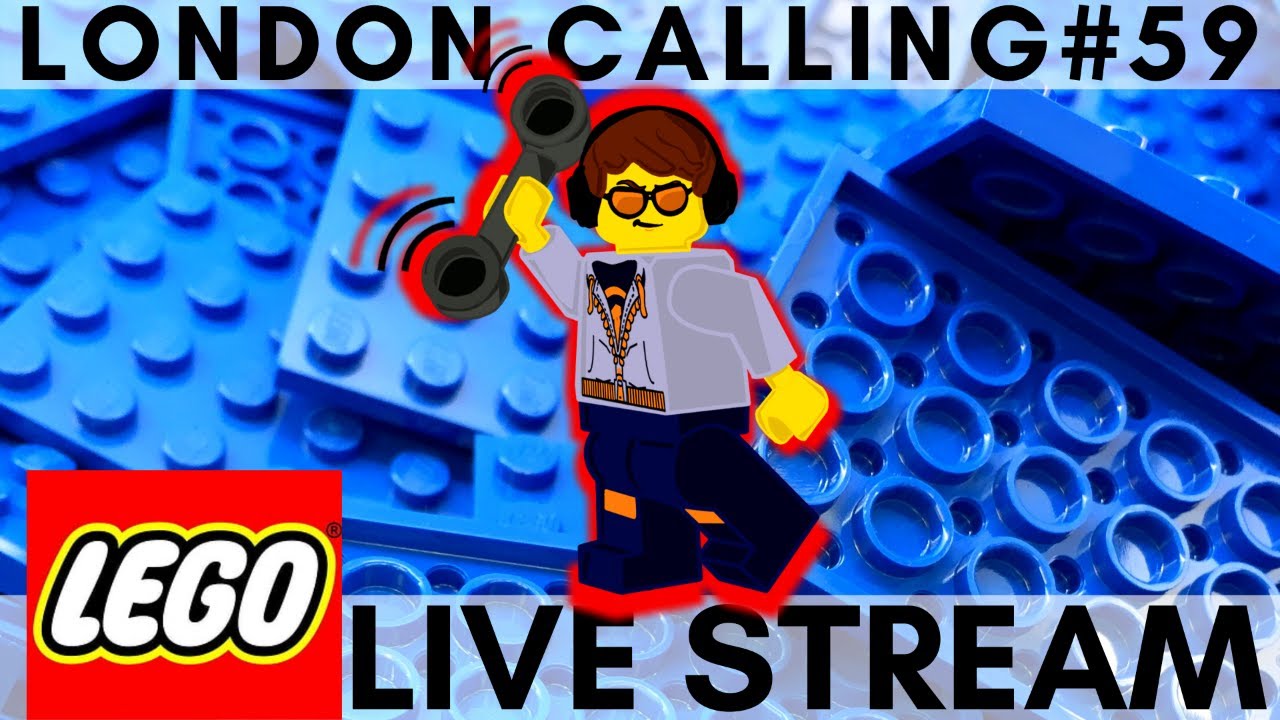 LONDON CALLING #59 - FRIDAY LEGO LIVE STREAM WITH FRIENDS - YouTube