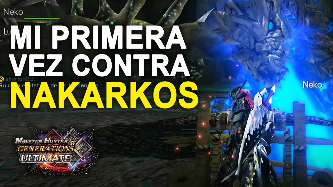 Mi Primera Vez Contra Nakarkos | Monster Hunter Generations Ultimate ...