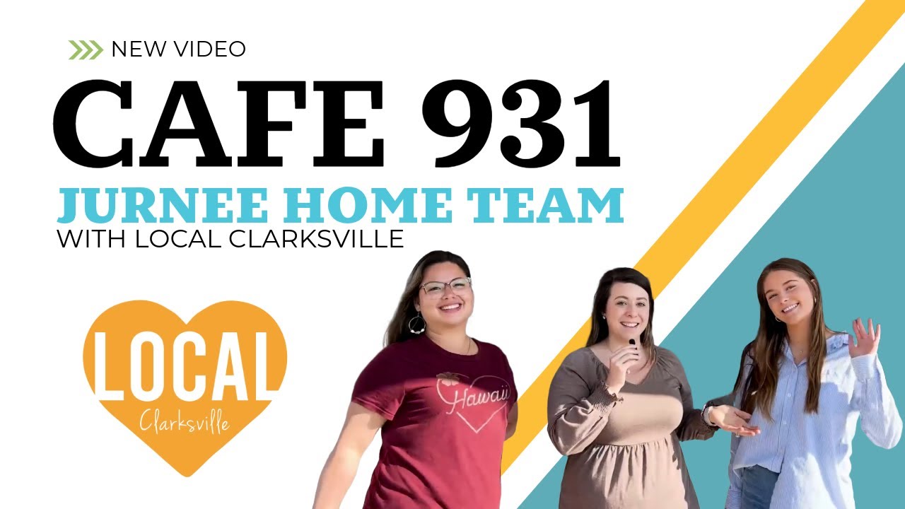 Jurnee Home Team w/LOCAL Clarksville | CAFE 931 #EatLOCAL # ...