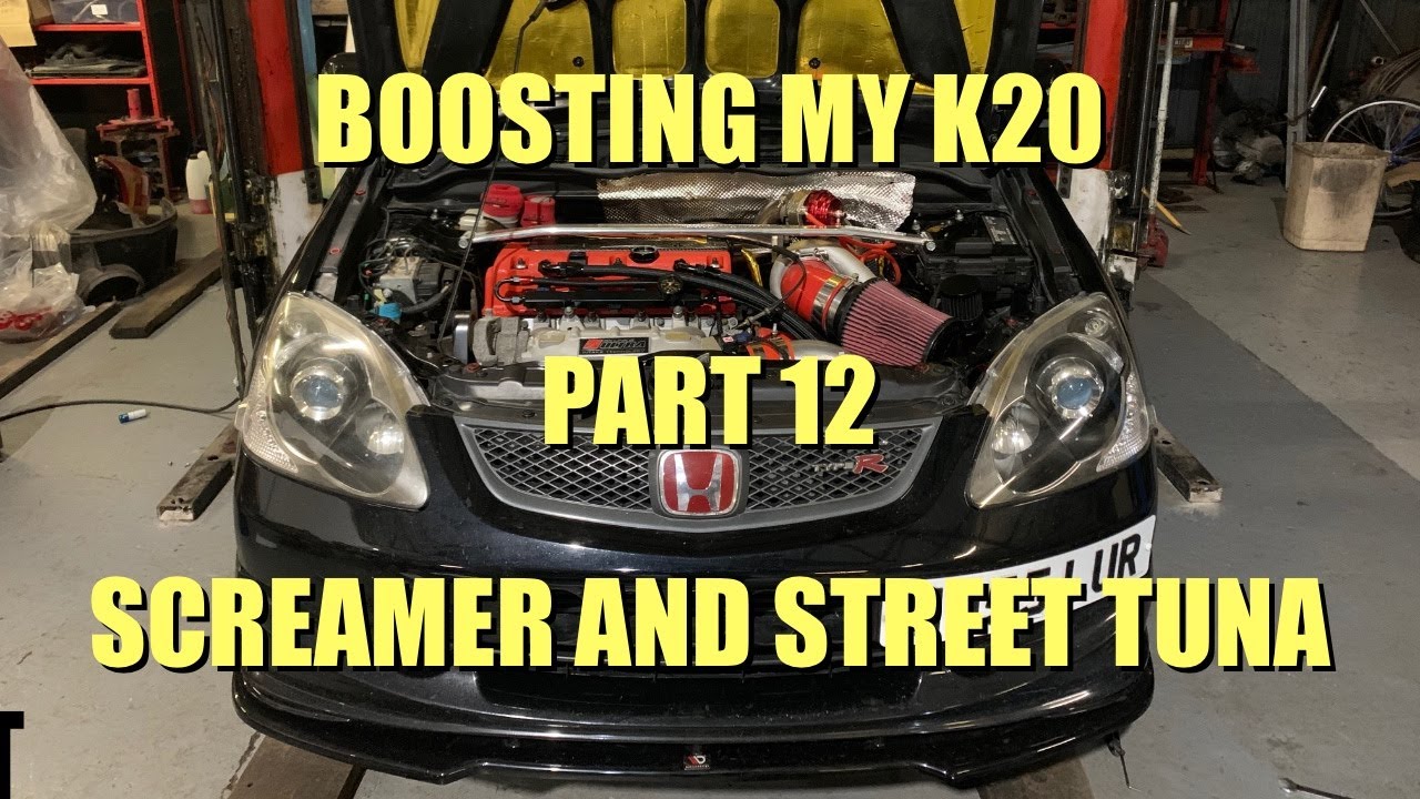 K20 EP3 Type R Turbo Part 12 - Re-made Screamer And Street Tuning - YouTube
