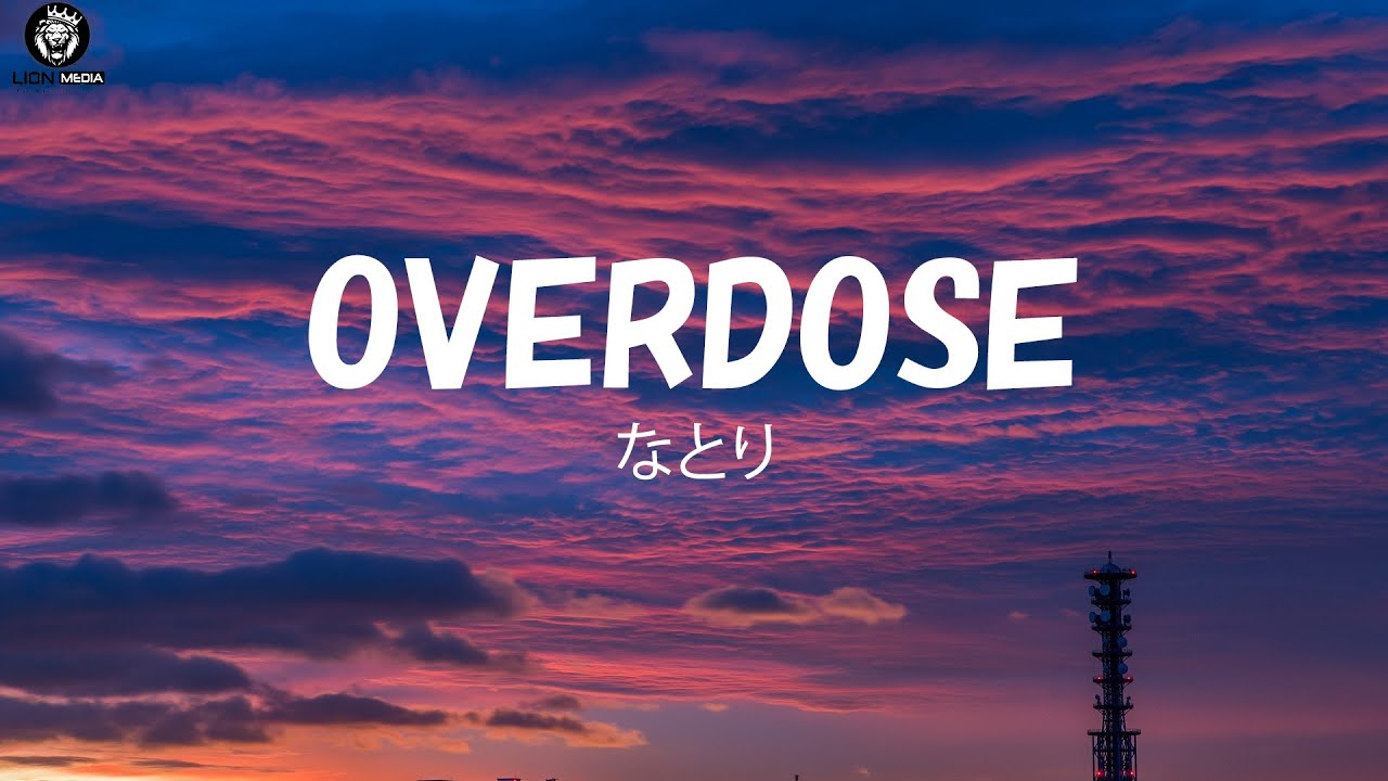 なとり (Natori) / Overdose Lyrics [Kan_Rom_Eng] - YouTube