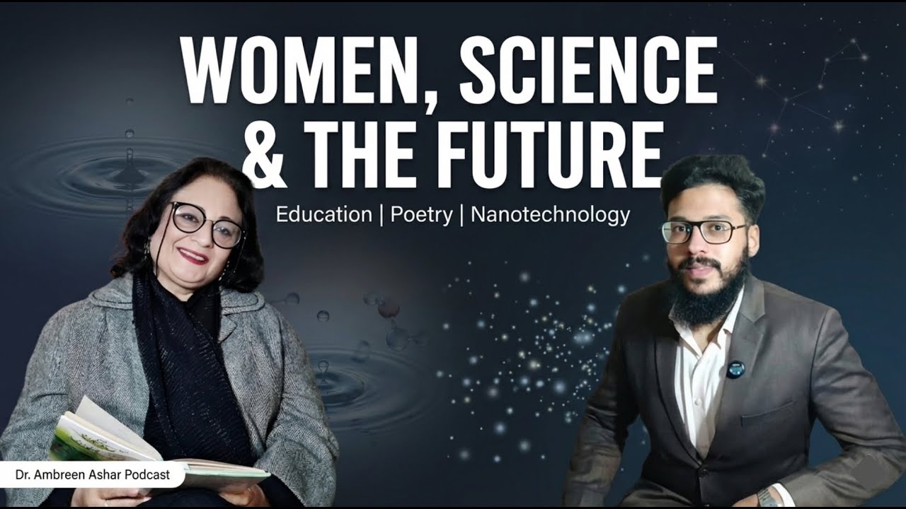 Women Empowerment, Poetry & Nano Science | Exclusive Podcast with ...