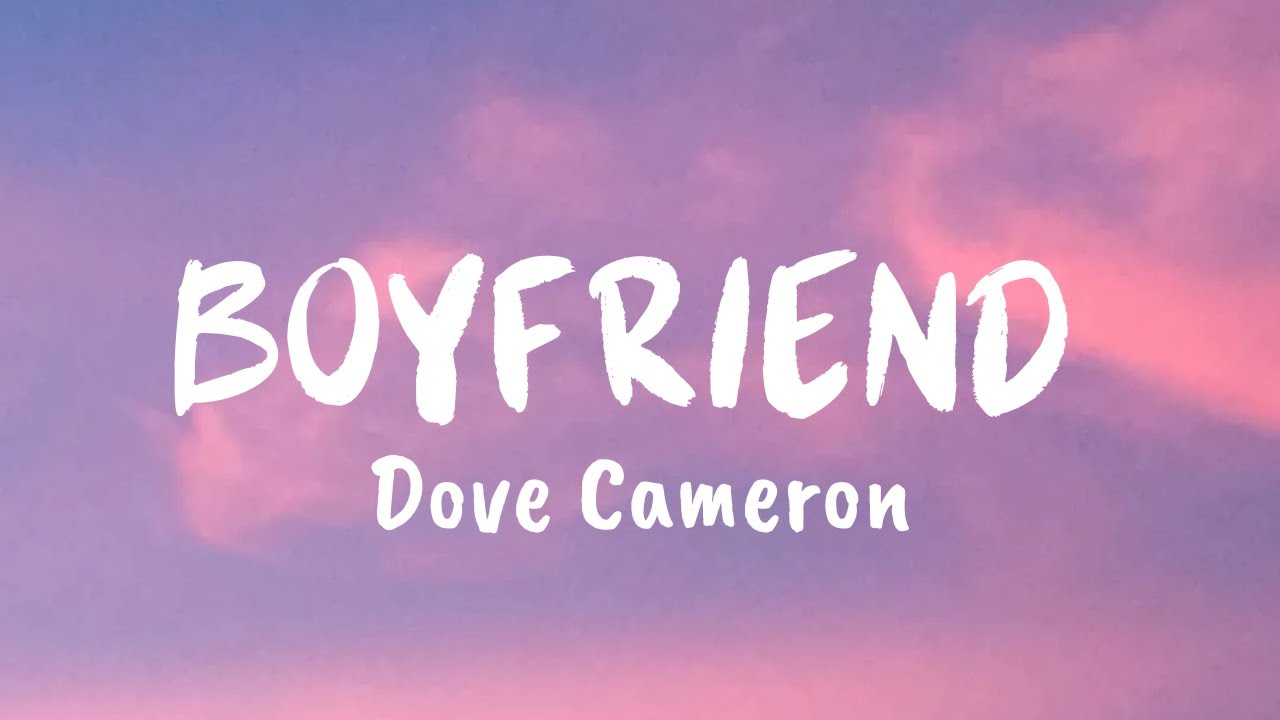 Boyfriend (Lyrics) - Dove Cameron - - YouTube