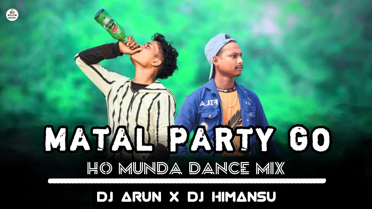 Matal Party || Ho Munda Dj Song || Matal Dance Mix || Dj Arun x Dj ...