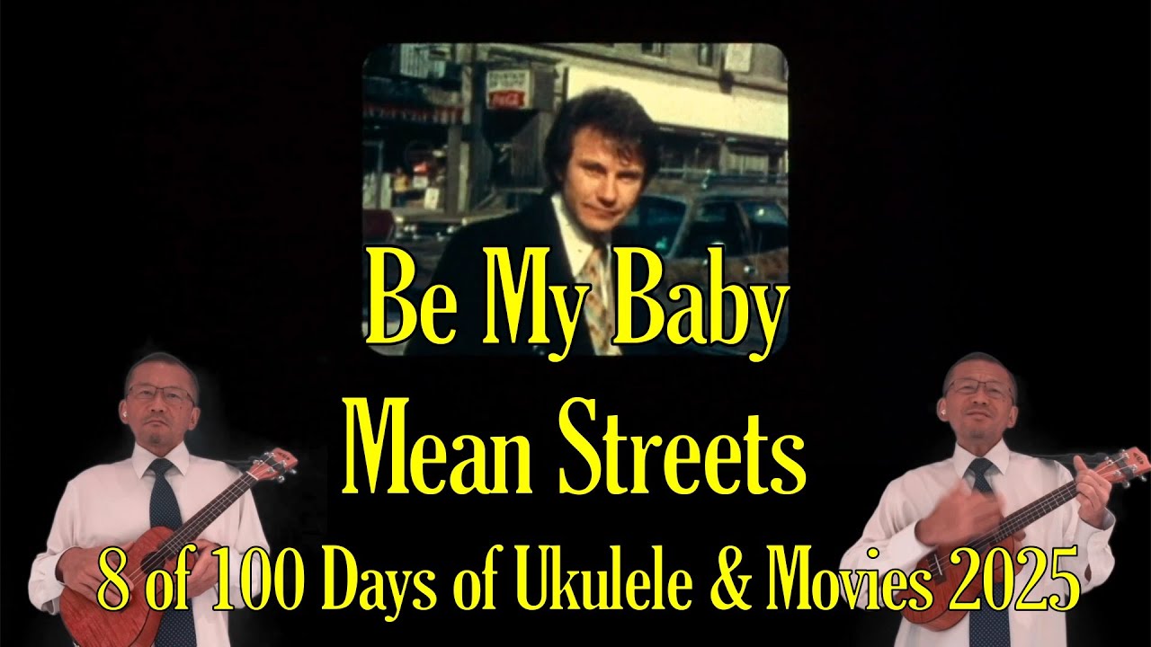 Be My Baby 1963 / Mean Streets 1973 - 8 of 100 Ukulele & Movies - YouTube