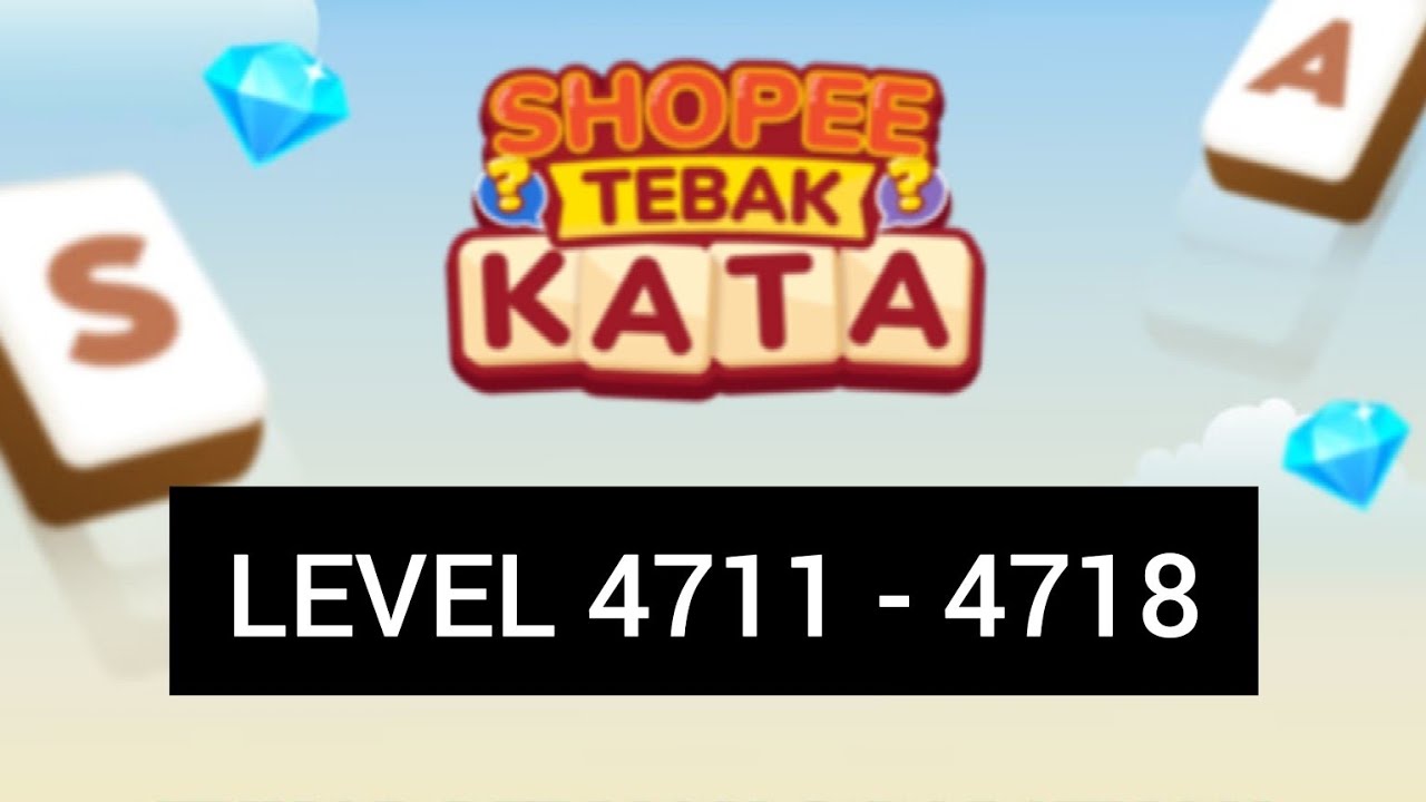 Kunci jawaban game Shopee tebak kata level 4711 - 4718 - YouTube