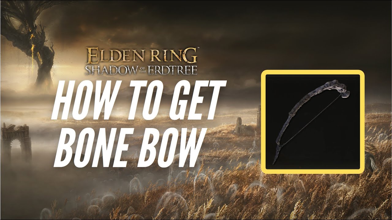How to Get Bone Bow - Elden Ring: Shadow of the Erdtree - YouTube