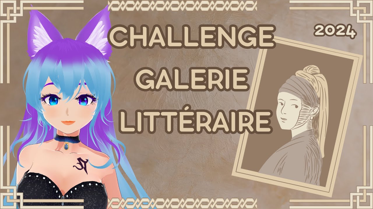 | Vtuber FR | Challenge Galerie littéraire ( 2024 ) | Présentation du ...