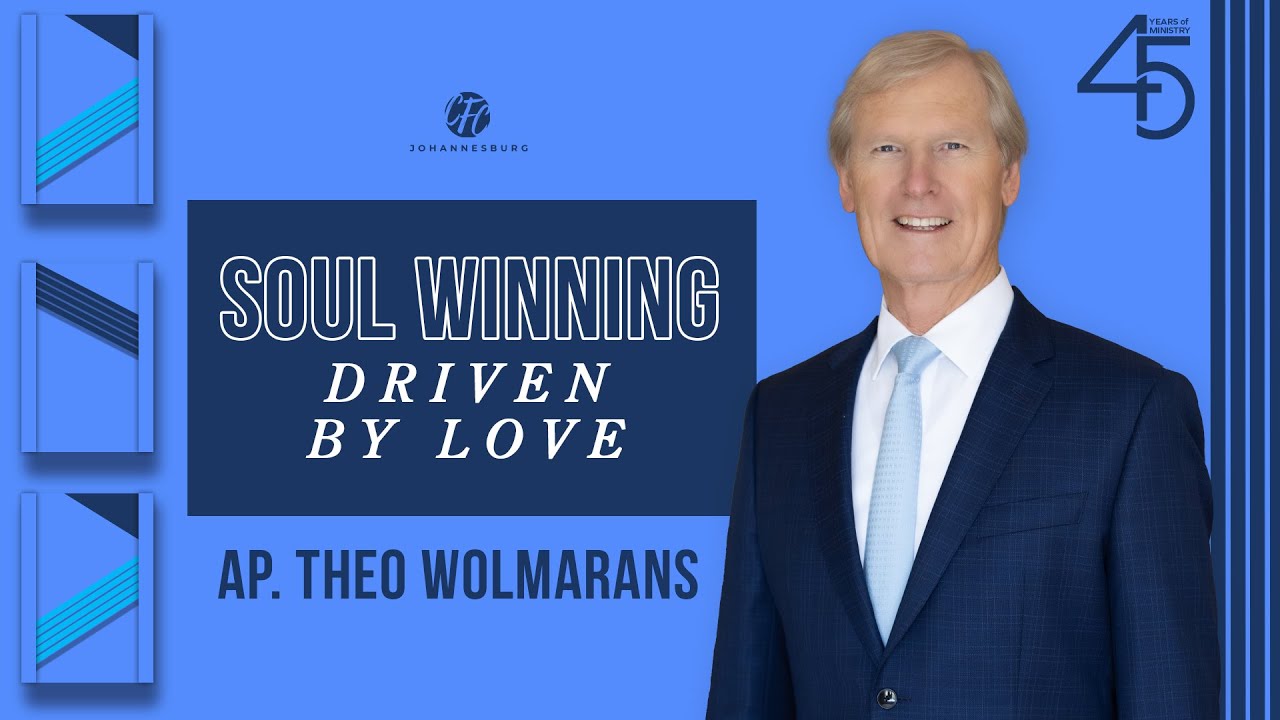 SOUL WINNING DRIVEN BY LOVE_2024 | AP THEO WOLMARANS - YouTube