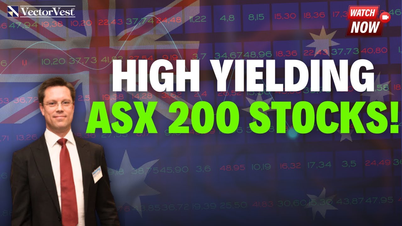 High Yielding ASX200 Stocks | VectorVest Australia - YouTube