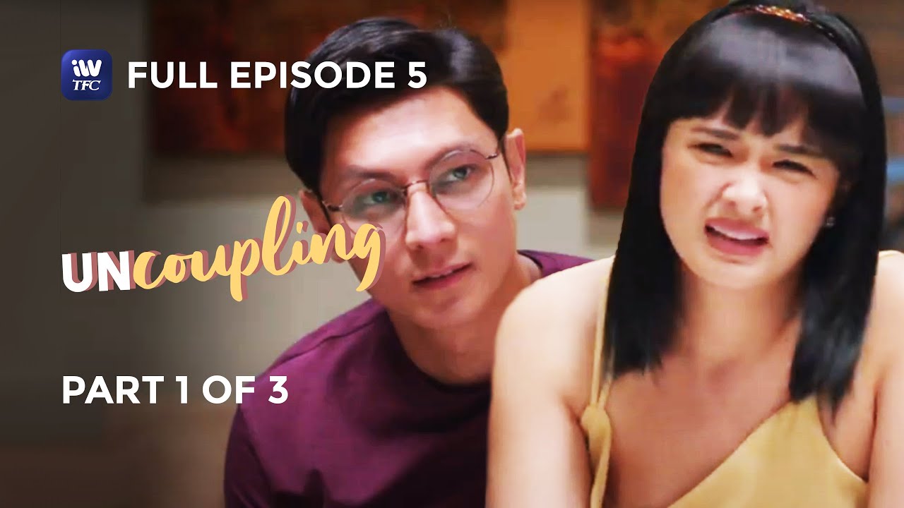 Uncoupling | Episode 5 | Part 1 of 3 | IWantTFC Originals Playback ...