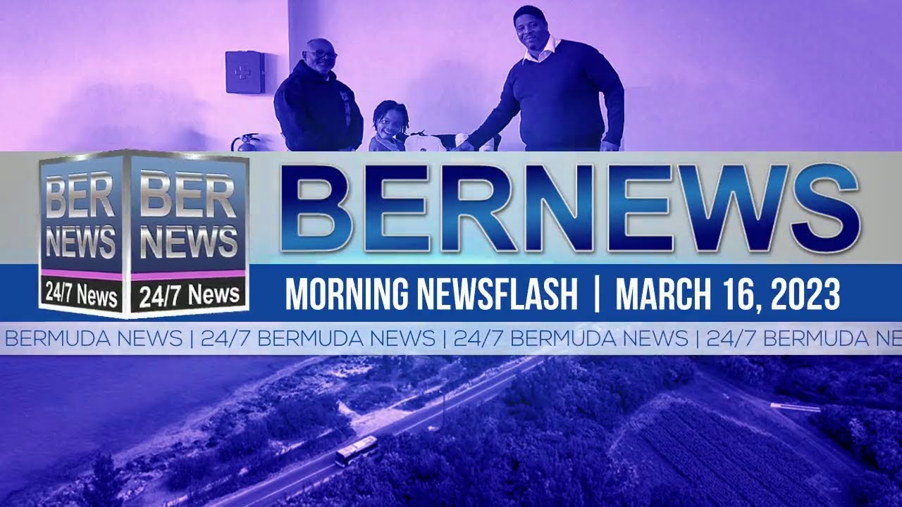 Bermuda Newsflash For Thursday, Mar 16, 2023 - YouTube
