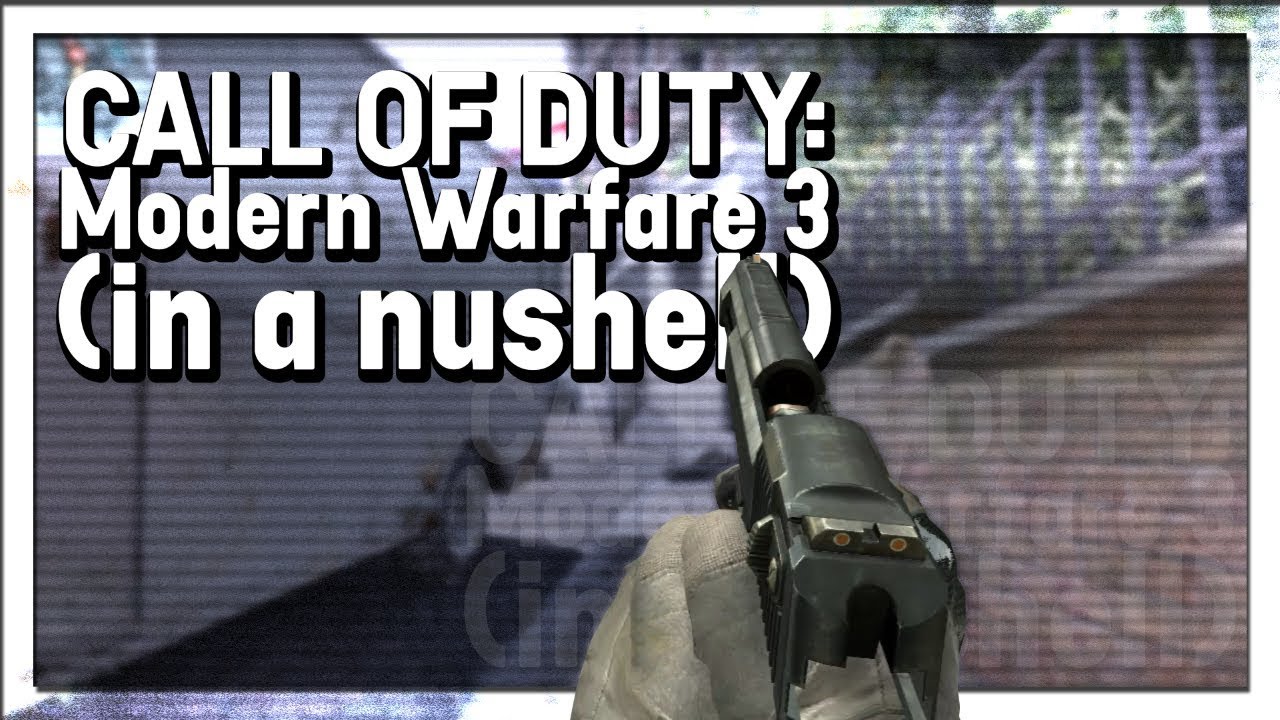 Call of Duty: Modern Warfare 3 (in a nutshell) - YouTube