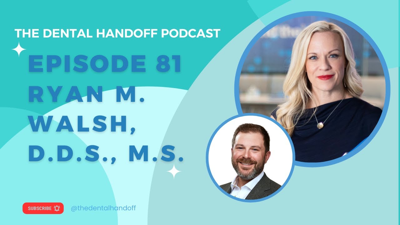 Then Dental Handoff to Ryan Walsh [Episode 81] - YouTube