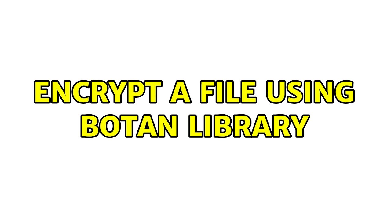 Encrypt a file using Botan library - YouTube