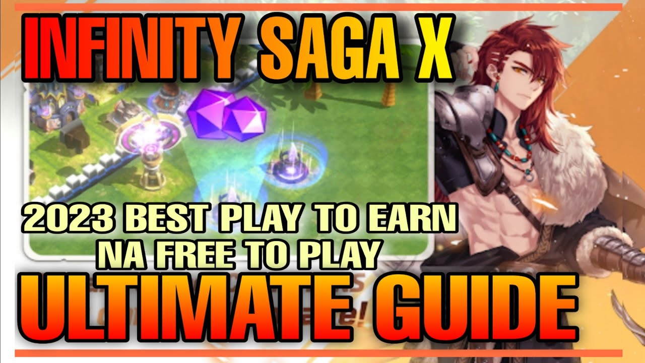 [ INFINITY SAGA X ] PLAY TO EARN & FREE TO PLAY GAME 2023 ULTIMATE ...