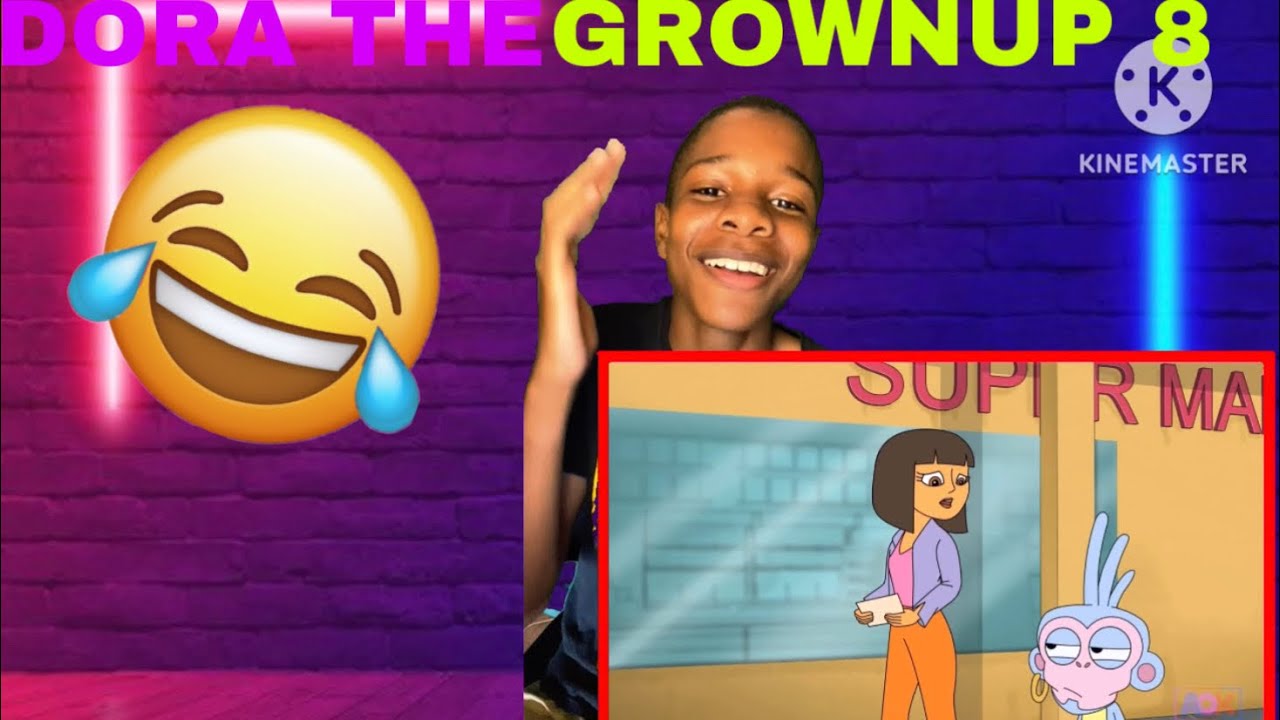 AOK “Dora The Grownup 8” REACTION!!! - YouTube