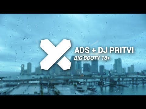 ADS + DJ PRITVI - BIG BOOTY 18+