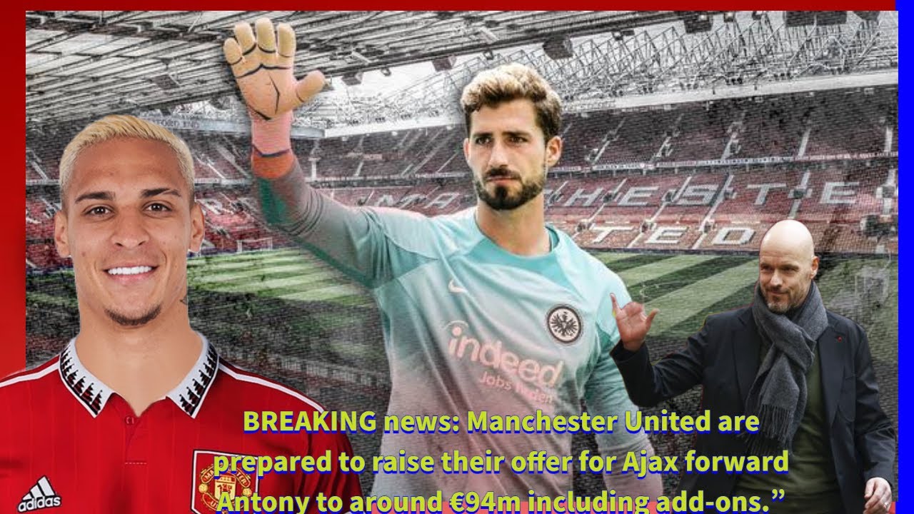 BREAKING news Manchester United are prepared to pay €94m including add ...
