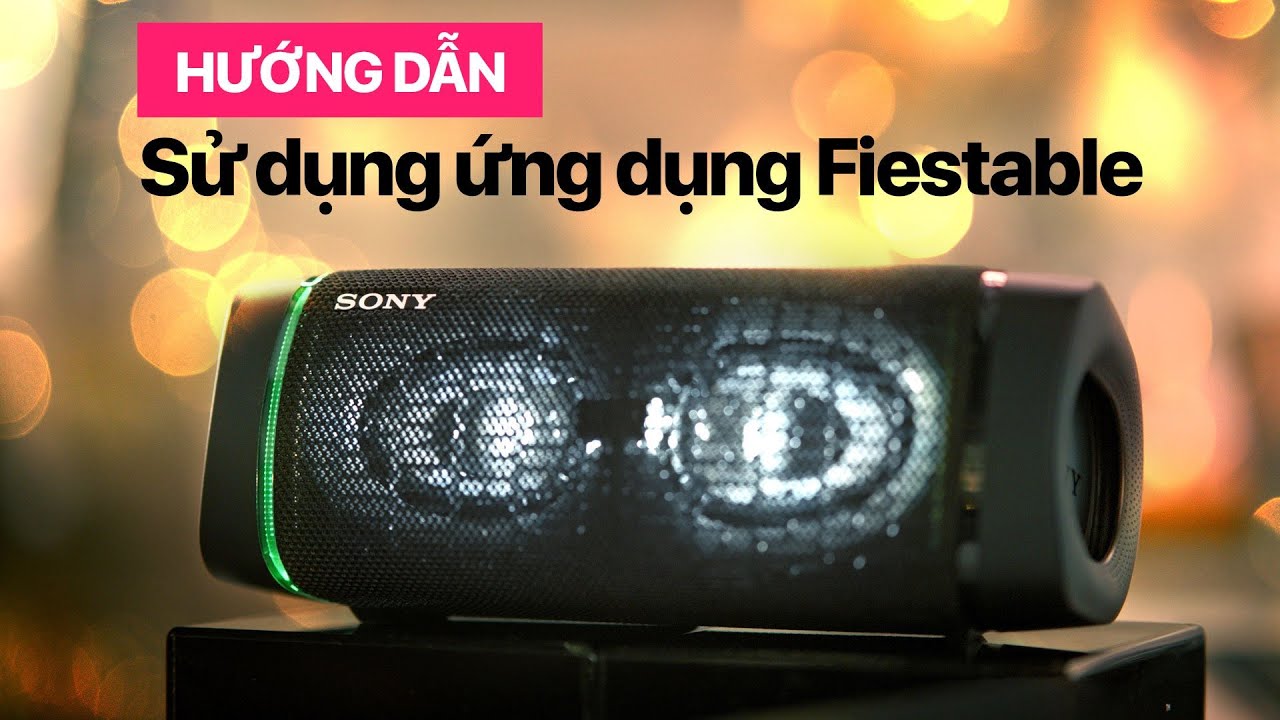 Hướng dẫn sử dụng ứng dụng FIESTABLE của Sony | Song Tấn - YouTube