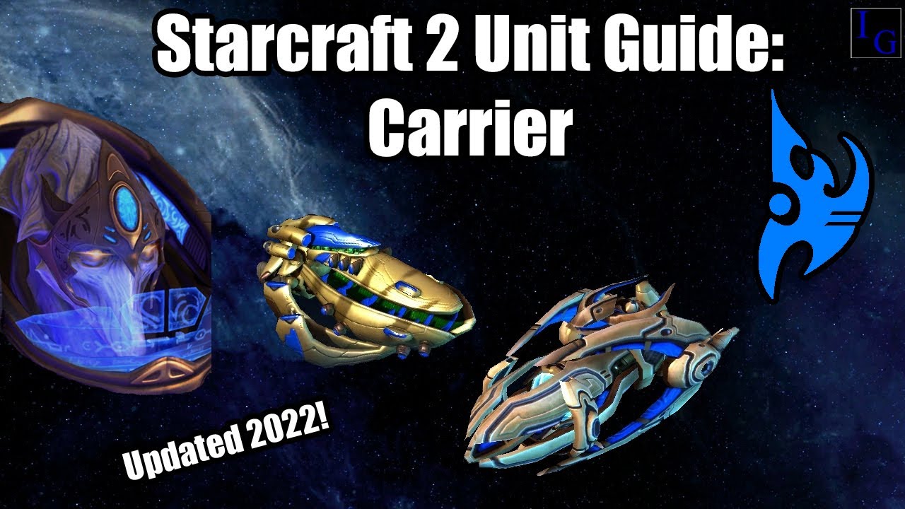Starcraft 2 Protoss Unit Guide: Carrier | How to USE & How to COUNTER ...