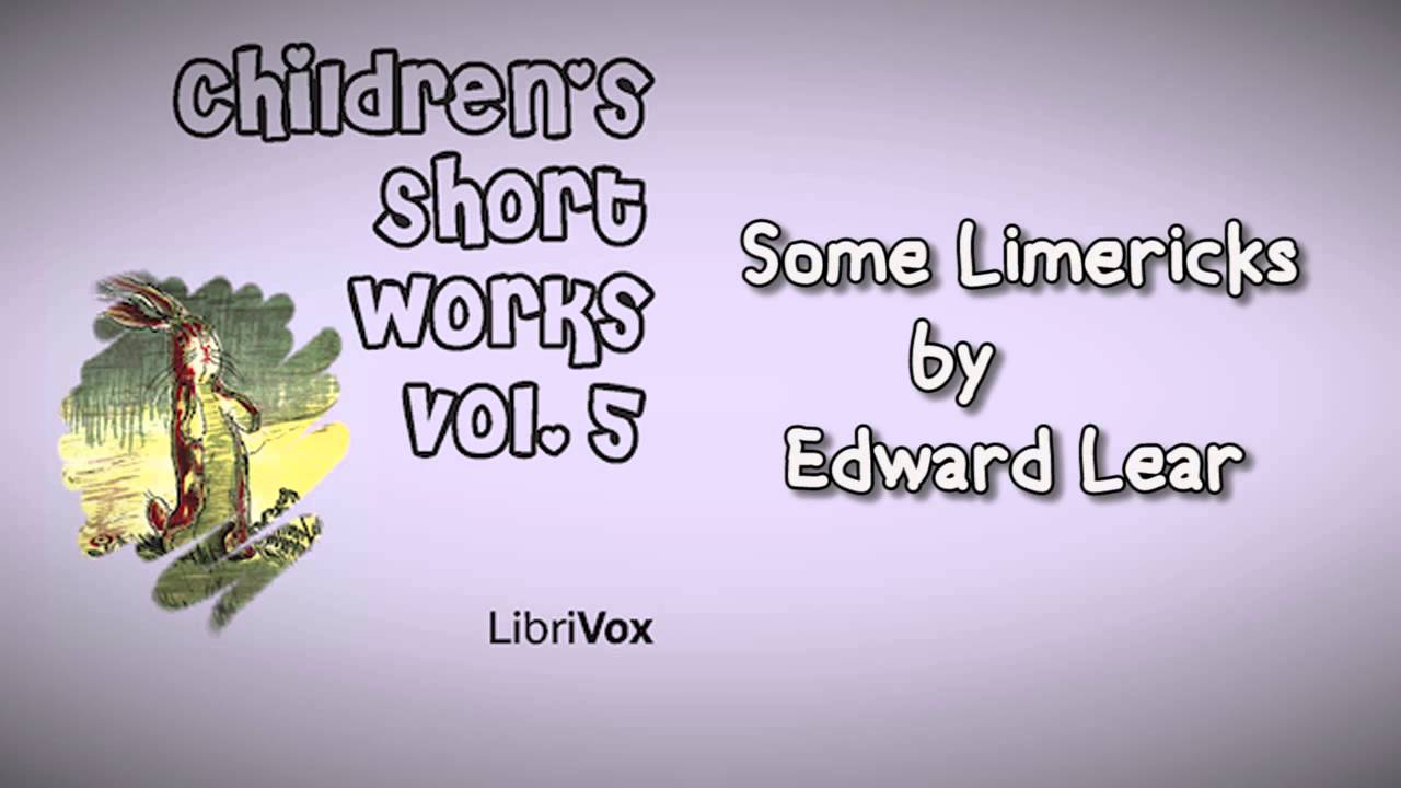 Childrens Short Works Volume 5 Some Limericks by Edward Lear - YouTube