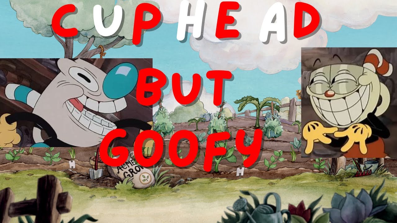 Cuphead but Goofy. Part 1 - YouTube