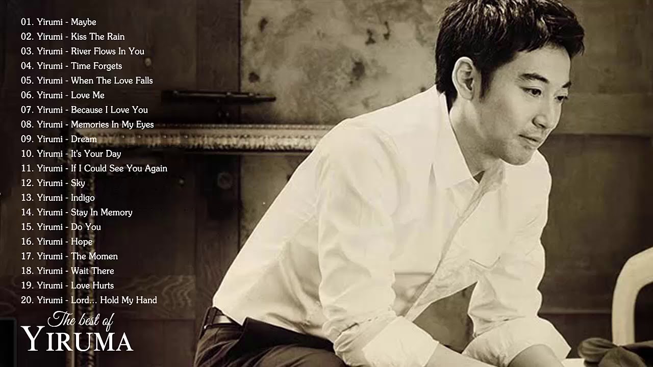 The Best Of Yiruma - Yiruma Greatest Hits Full Album - YouTube