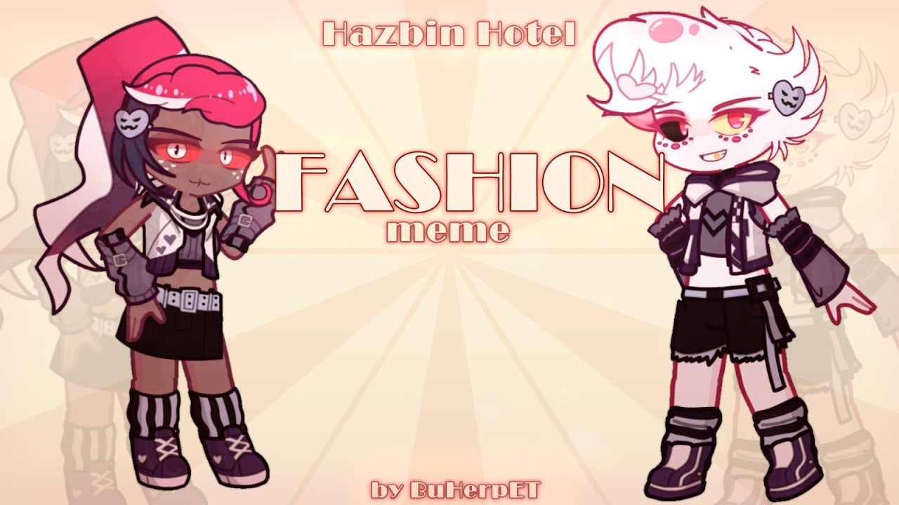 2x | - Fashion | meme | Hazbin Hotel [Velvette, Angel Dust] | Gacha ...