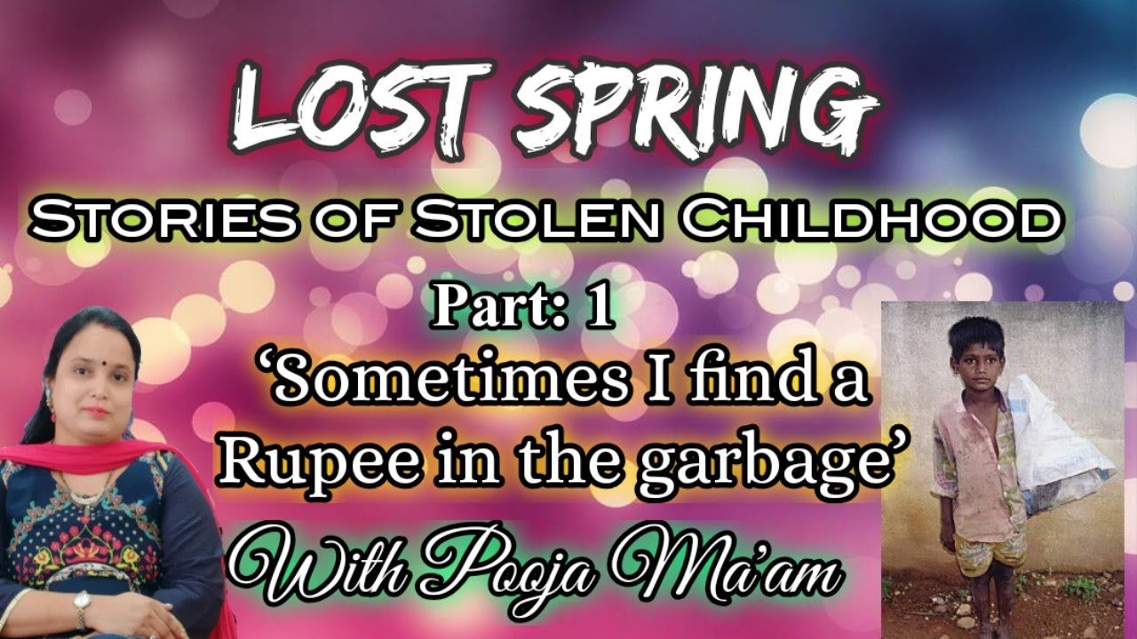 Lost Spring| Part 1| Class 12| Saheb| Detailed Explanation| Pooja ...
