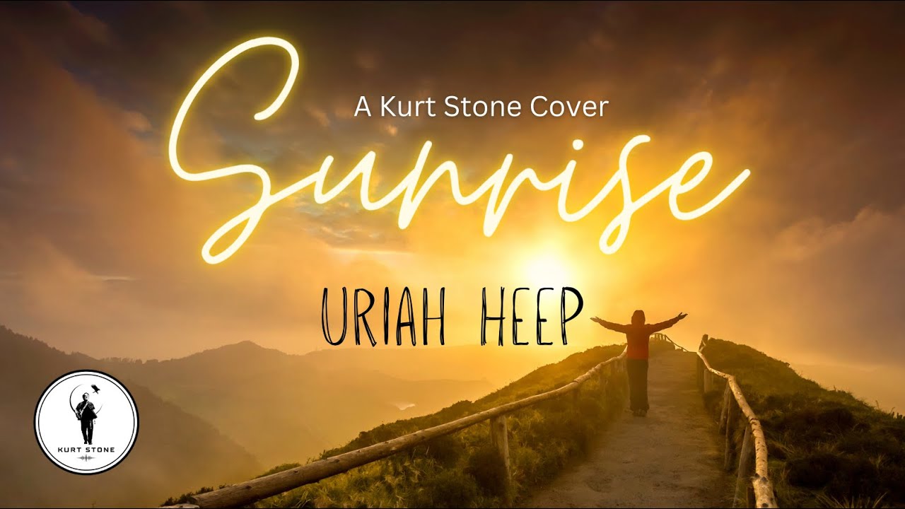 Uriah Heep - Sunrise (A Kurt Stone Cover) - YouTube