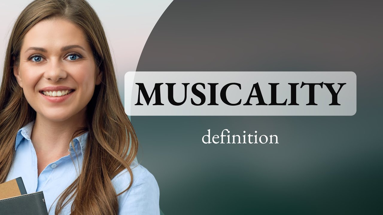 Musicality • definition of MUSICALITY - YouTube