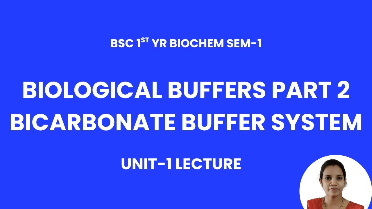 Biological Buffers Part 2| Bicarbonate Buffer System Explained| BSc ...