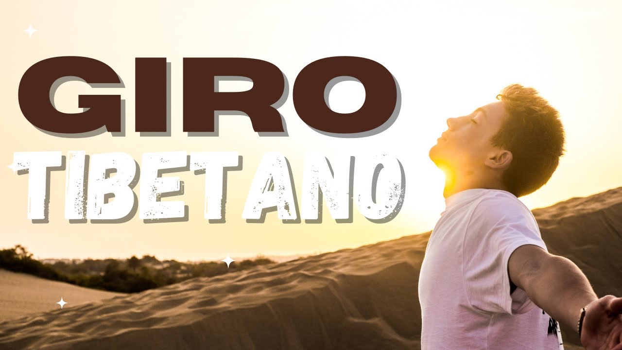 DESCUBRA o Poder do GIRO TIBETANO para sua SAÚDE - YouTube