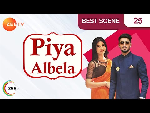 Piyaa Albela | Best Scene 2 | Ep 25 | Akshay Mhatre, Sheen Das, Tushar Khanna | Zee TV