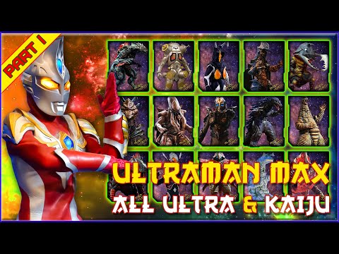 ULTRAMAN ALL KAIJU - Ultraman MAX Part I【ウルトラマンマックス】