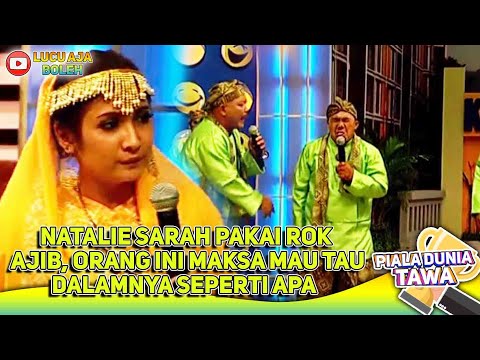 NATALIE SARAH PAKAI ROK AJIB, ORANG INI MAKSA MAU TAU DALAMNYA SEPERTI APA - PIALA DUNIA TAWA