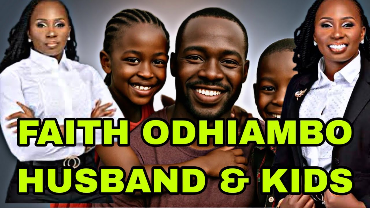 FAITH ODHIAMBO LSK HIDDEN HUSBAND & KIDS EXPOSED - YouTube