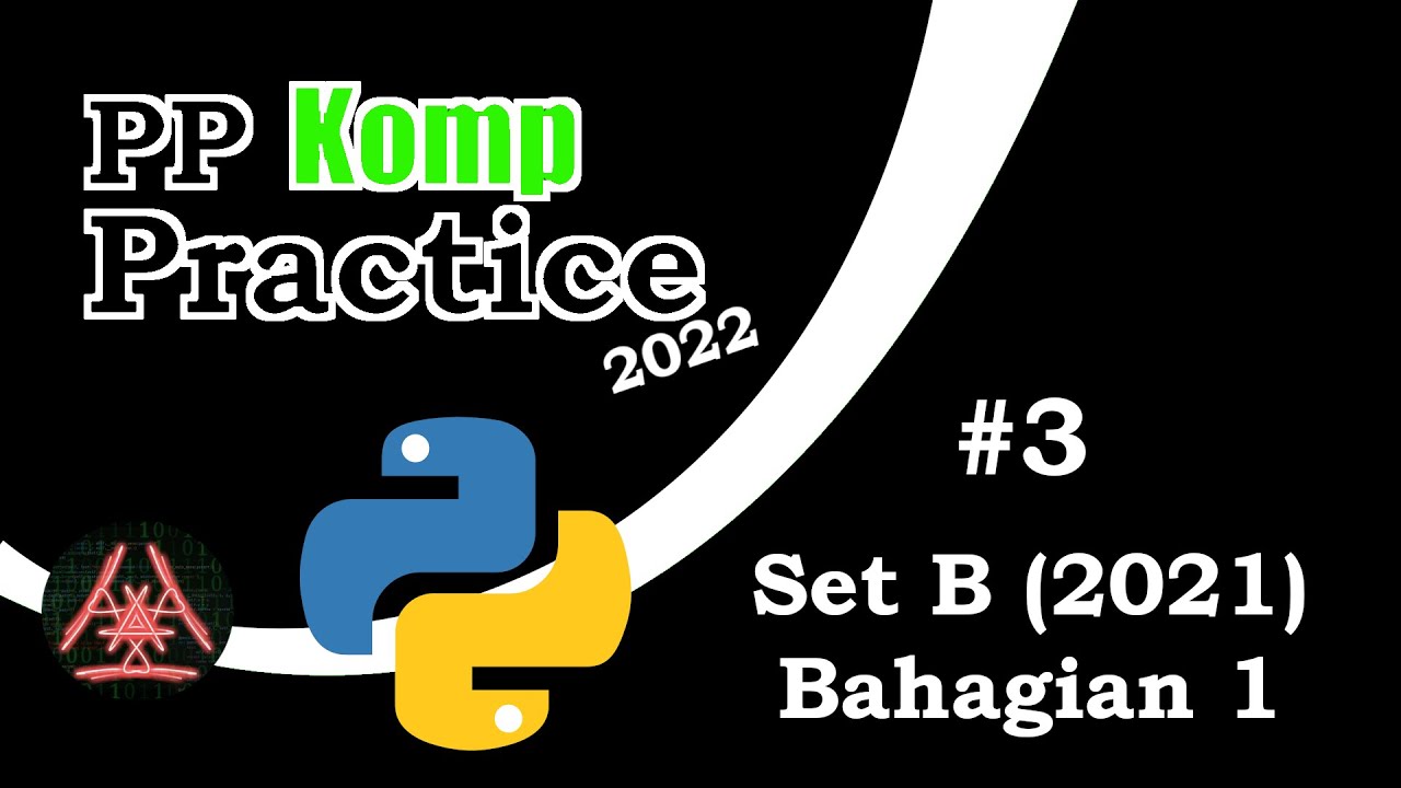 [PPKomp Practice] 3 - Set B (2021) Bahagian 1 [Python3] - YouTube
