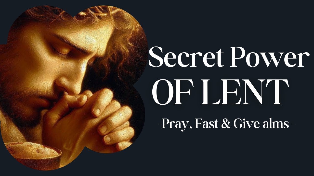 Transform Your Faith This Lent: Embrace Prayer, Fasting, and Almsgiving ...