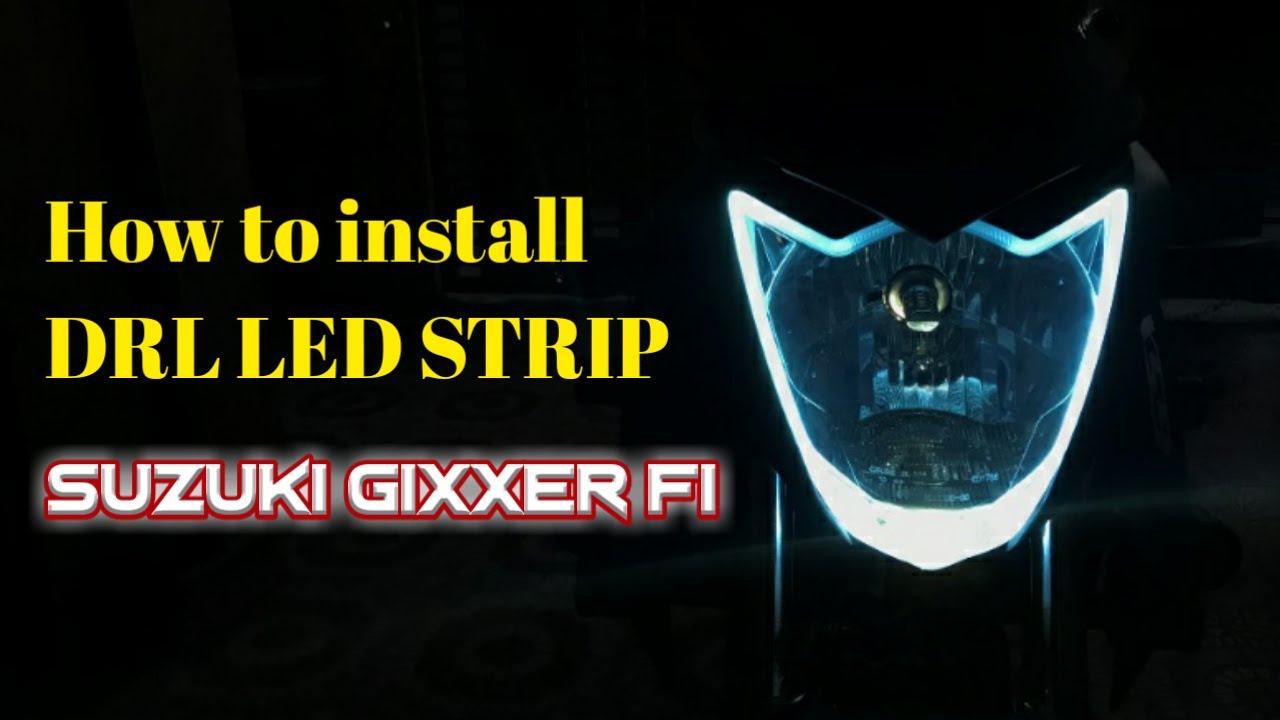 HOW TO INSTALL DRL LED STRIP ON SUZUKI GIXXER FI | VERY BASIC METHOD ...