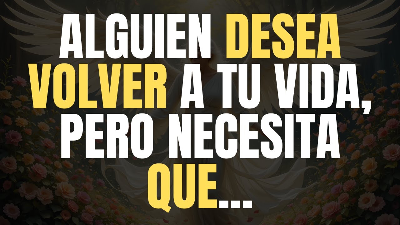 ️‍🩹 Alguien DESEA Volver a Tu Vida, Pero NECESITA QUE… - YouTube