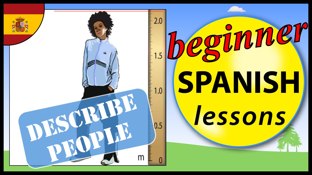 Describe People In Spanish Beginner Spanish Lessons For Children describe-people-in-spanish-beginner-spanish-lessons-for-children