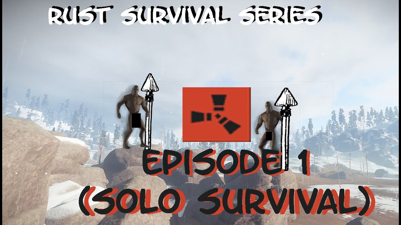Rust Survival Episode 1 (Single Survival) - YouTube