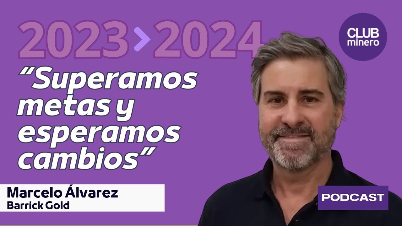 #Mineria 2023 | 2024 Marcelo Álvarez (Barrick Gold): “Superamos metas y esperamos cambios” - YouTube