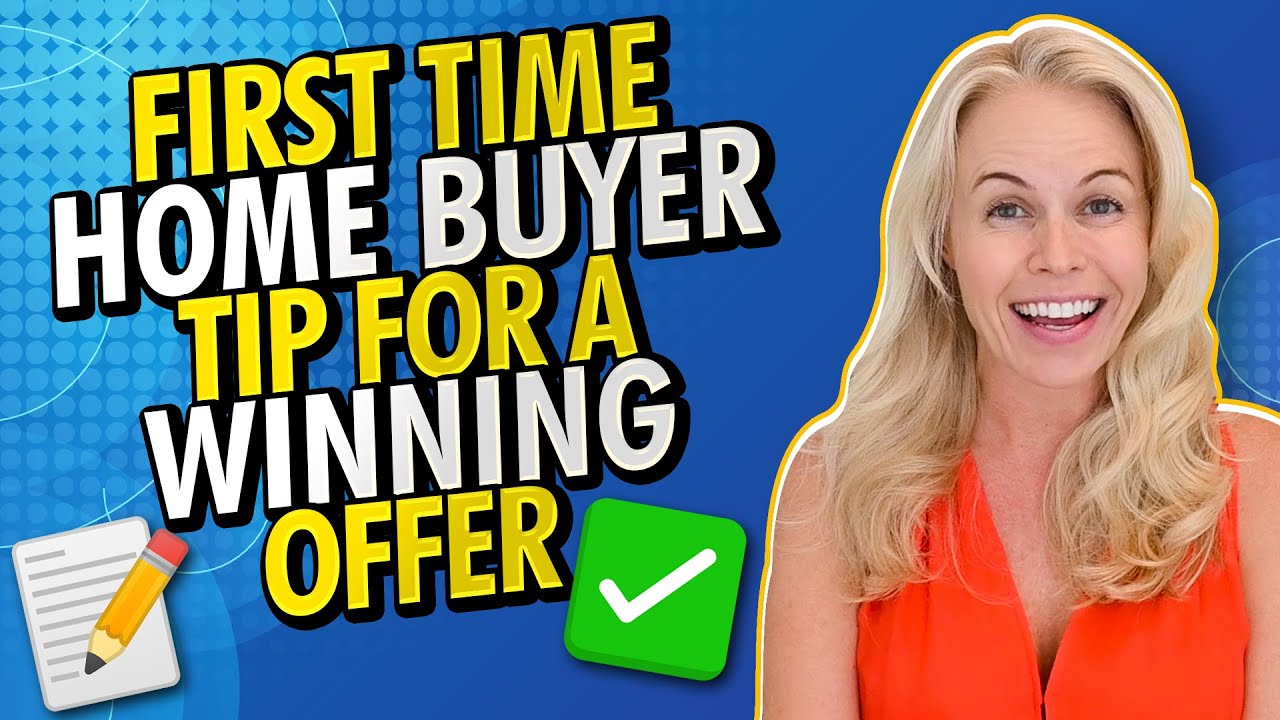 First Time Home Buyer Advice - Easy Tips For a Winning Offer In 2022 ...