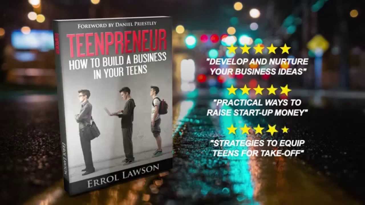 Teenpreneur - How to build a business in your teens (book promo) - YouTube